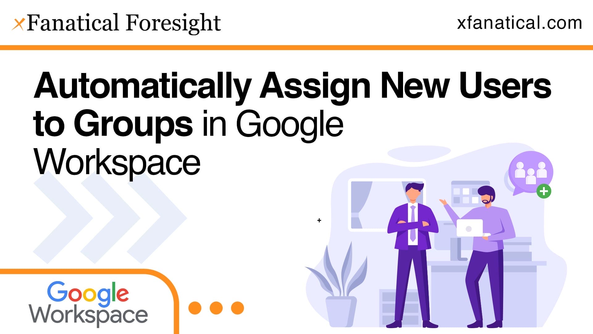 Automatically Assign New Users to Groups | xFanatical