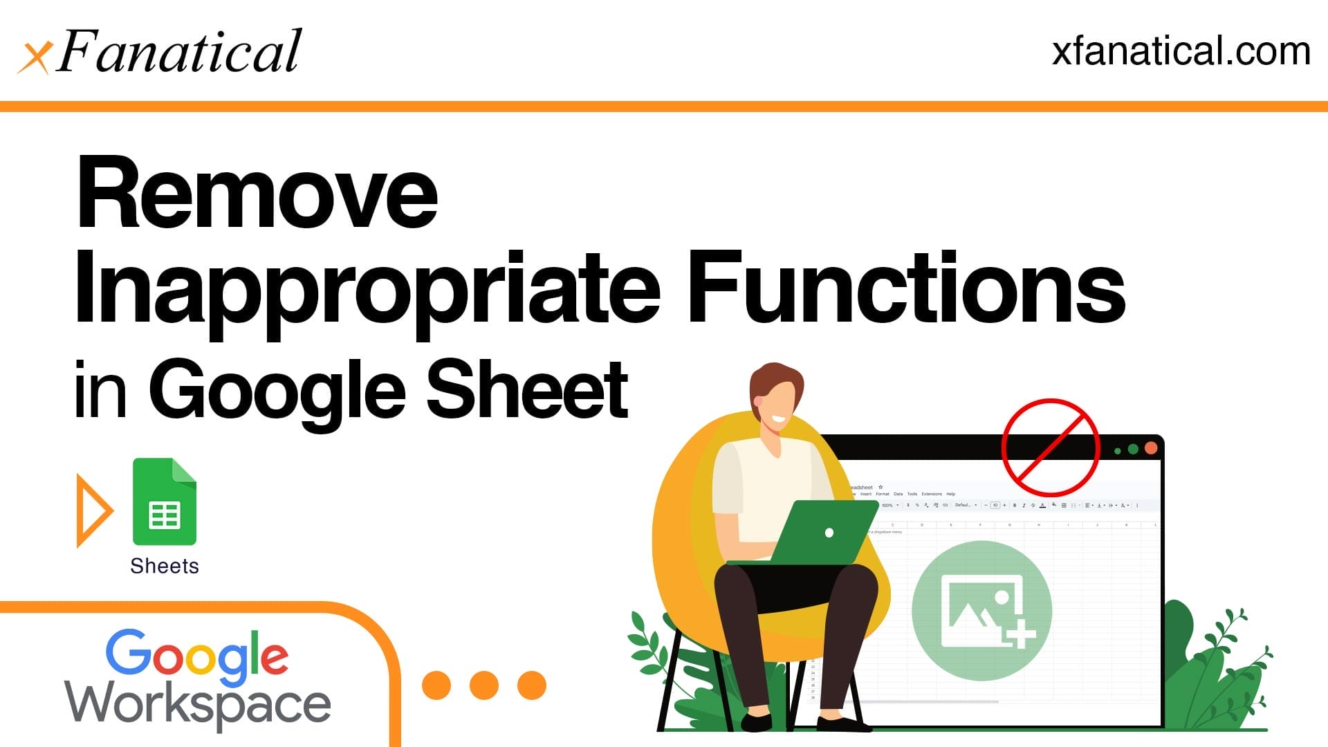 Remove Inappropriate Functions in Google Sheets | xFanatical