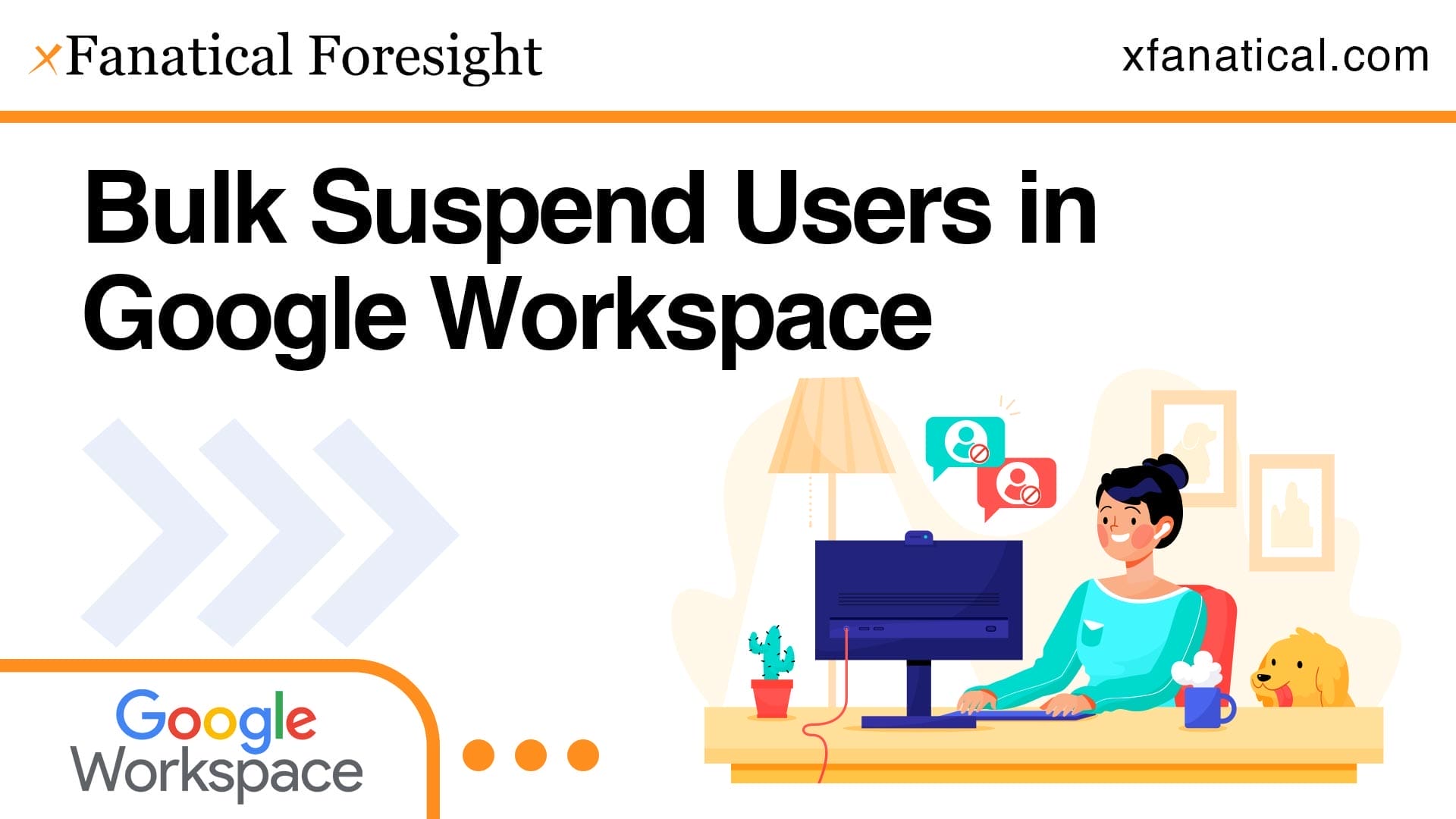 How to Bulk Suspend Users in Google Workspace - xFanatical
