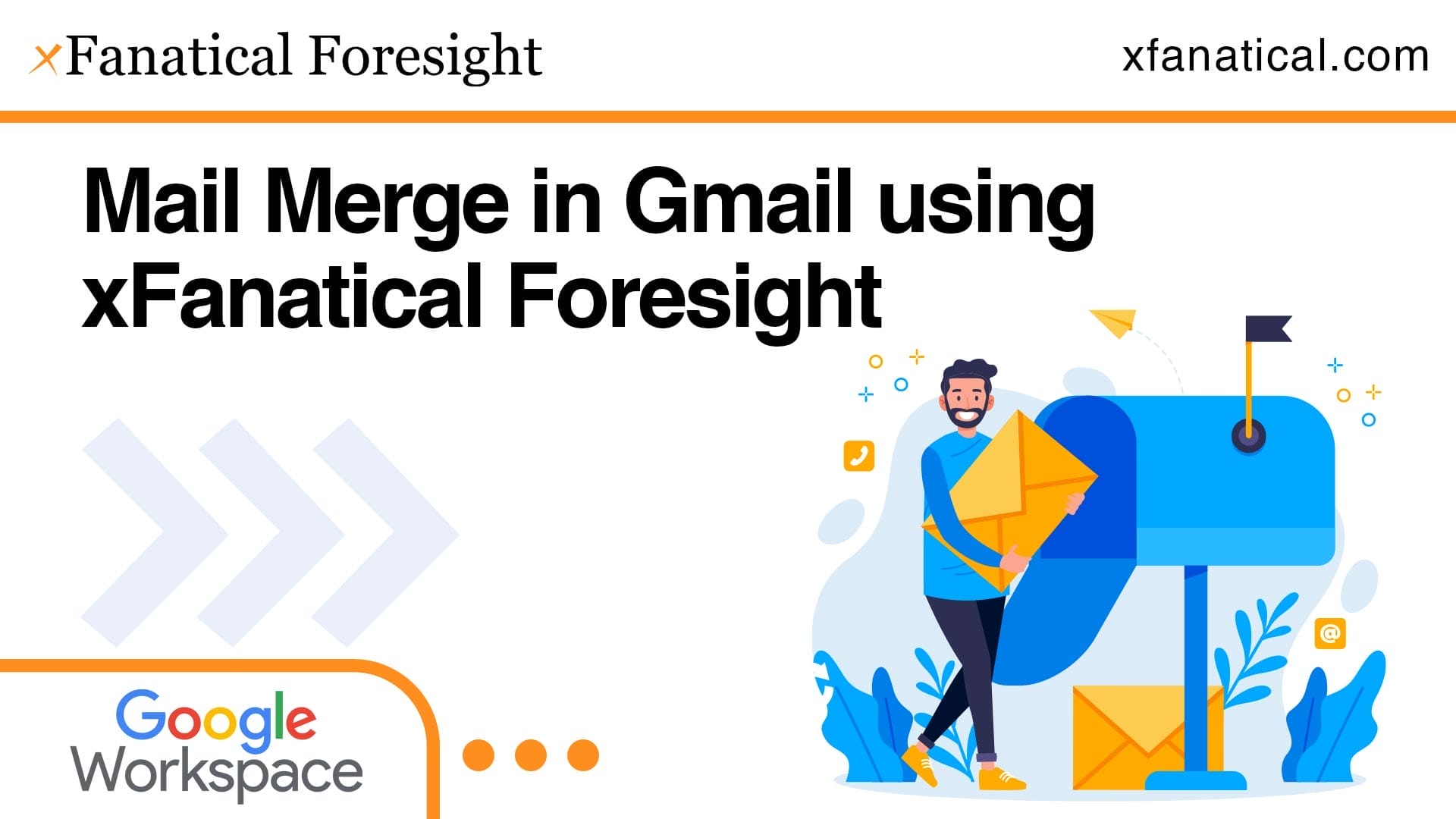 Mail Merge in Gmail with xFanatical Foresight | xFanatical