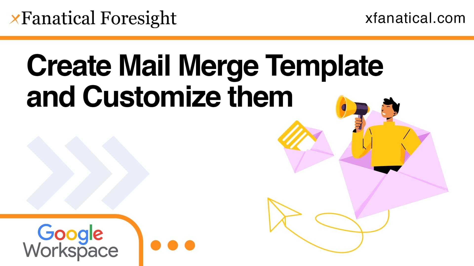 Create Mail Merge Templates | xFanatical Foresight