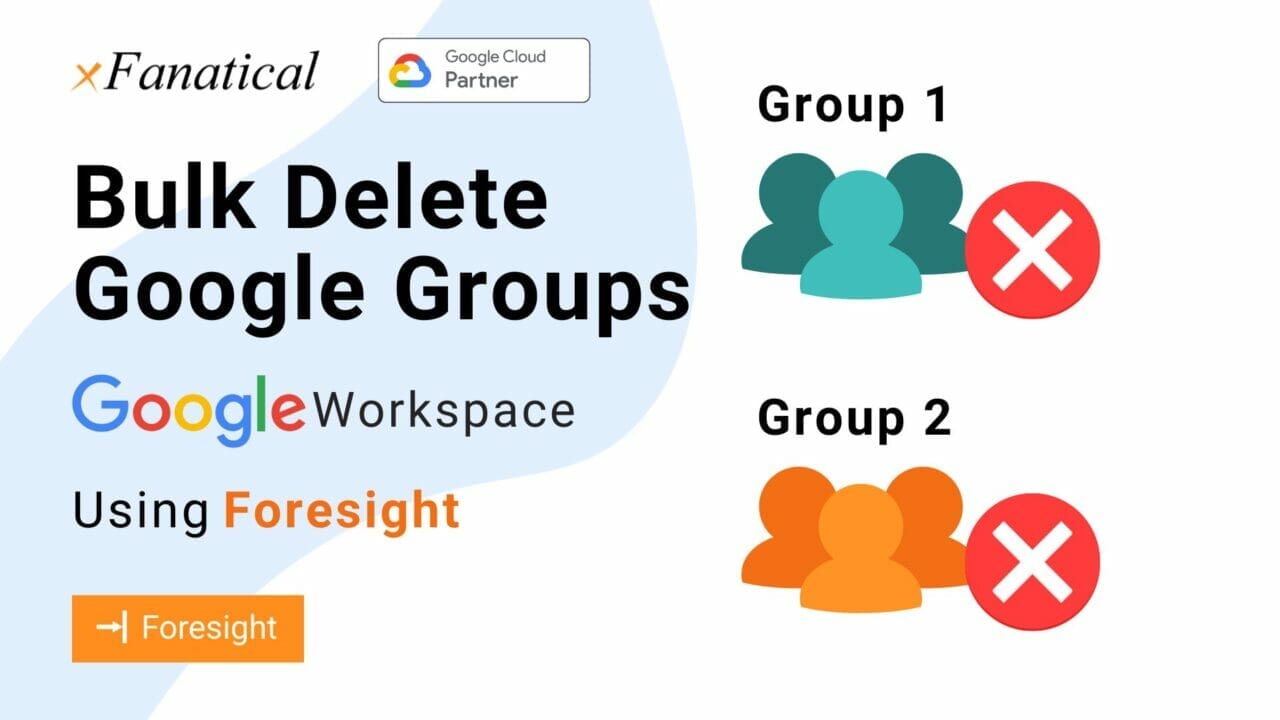 Bulk Delete Google Groups |xFanatical