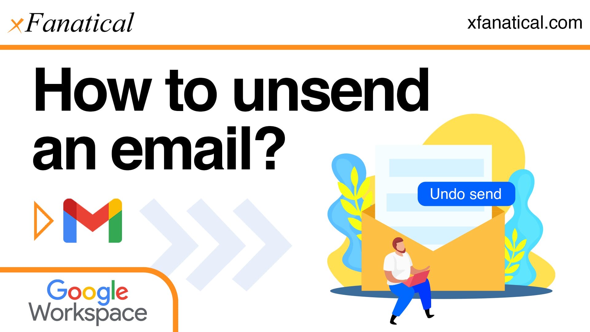 How to unsend an email? - xFanatical