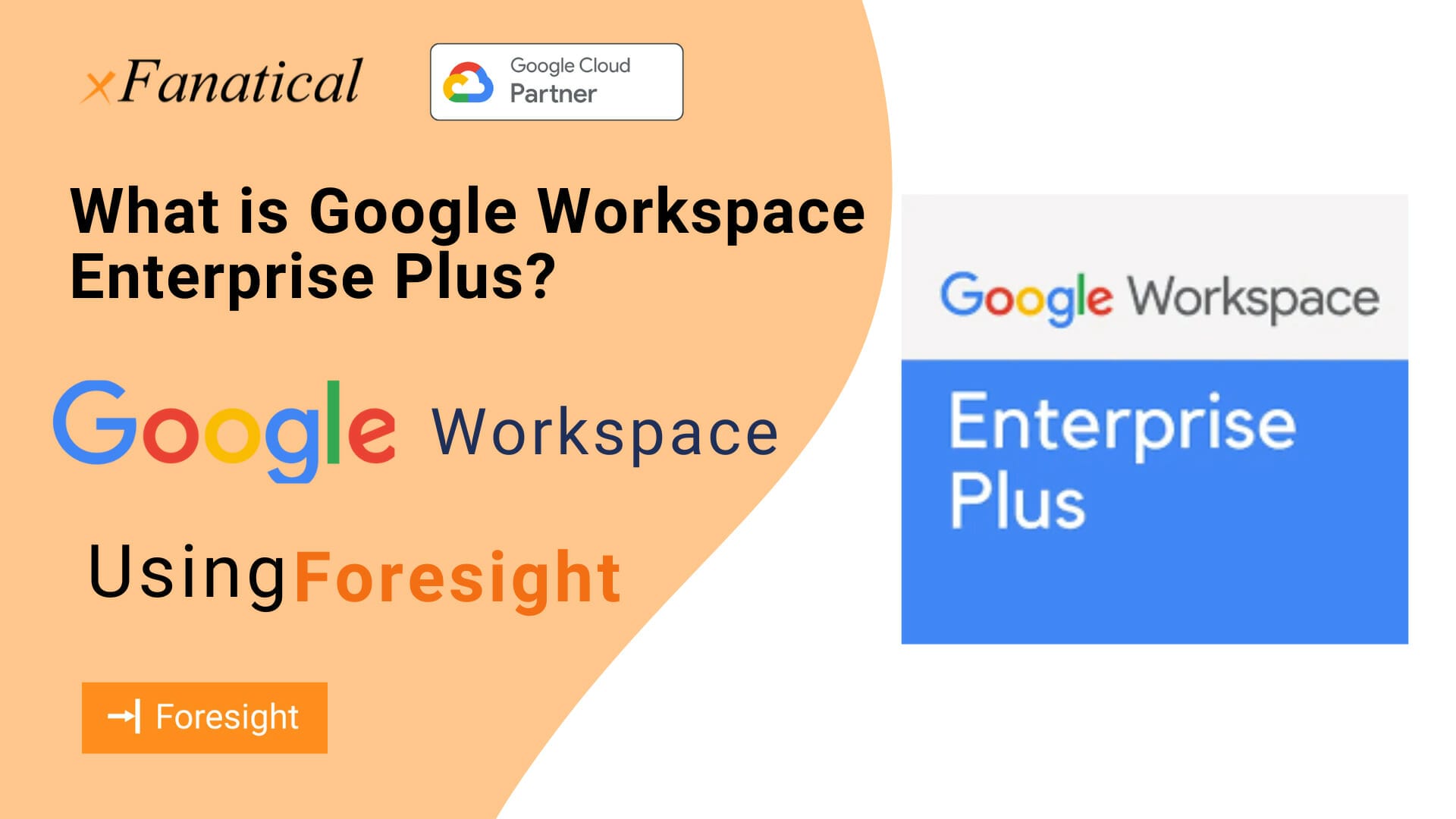 Exploring Google Workspace Enterprise Plus | xFanatical