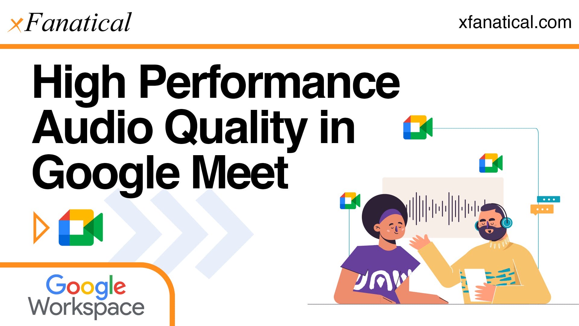 High Performance Audio Quality in Google Meet |xFanatical