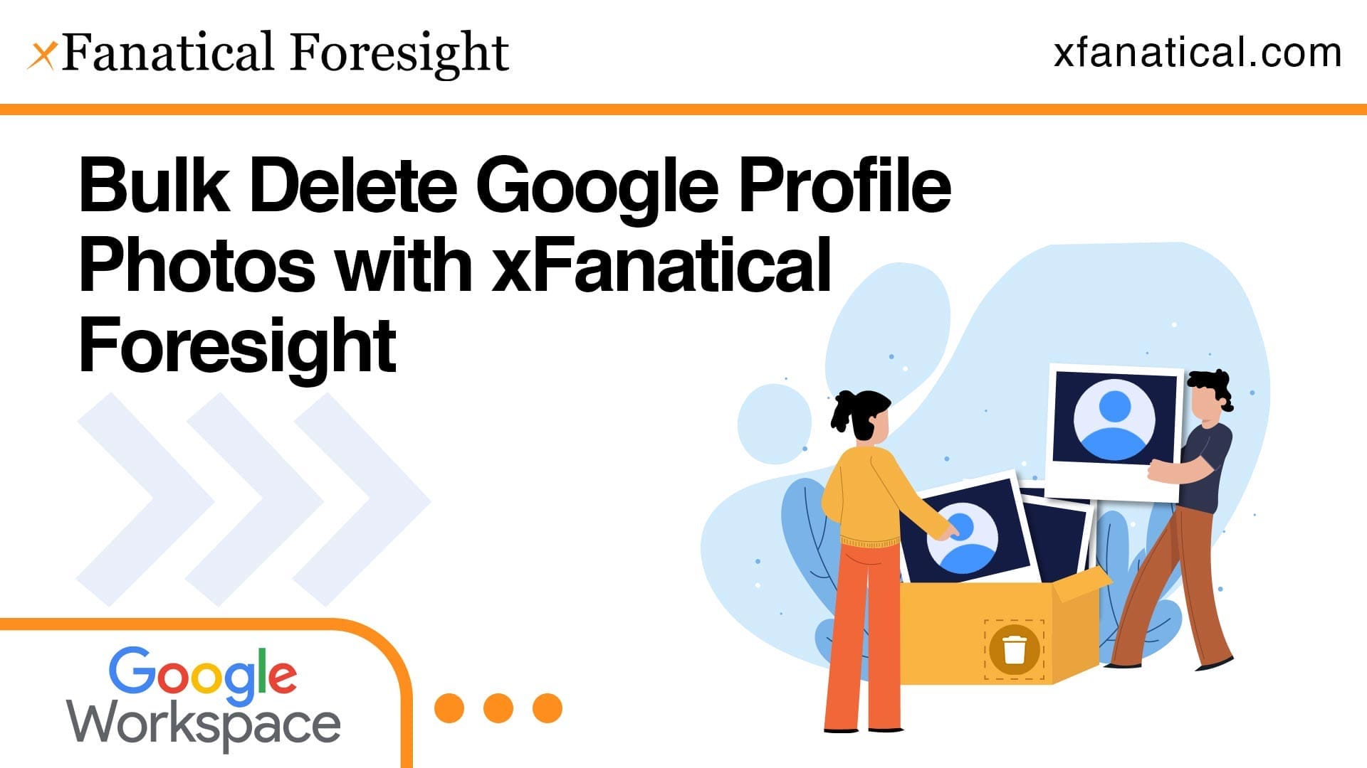 Bulk Delete Google User Profile Photos | xFanatical