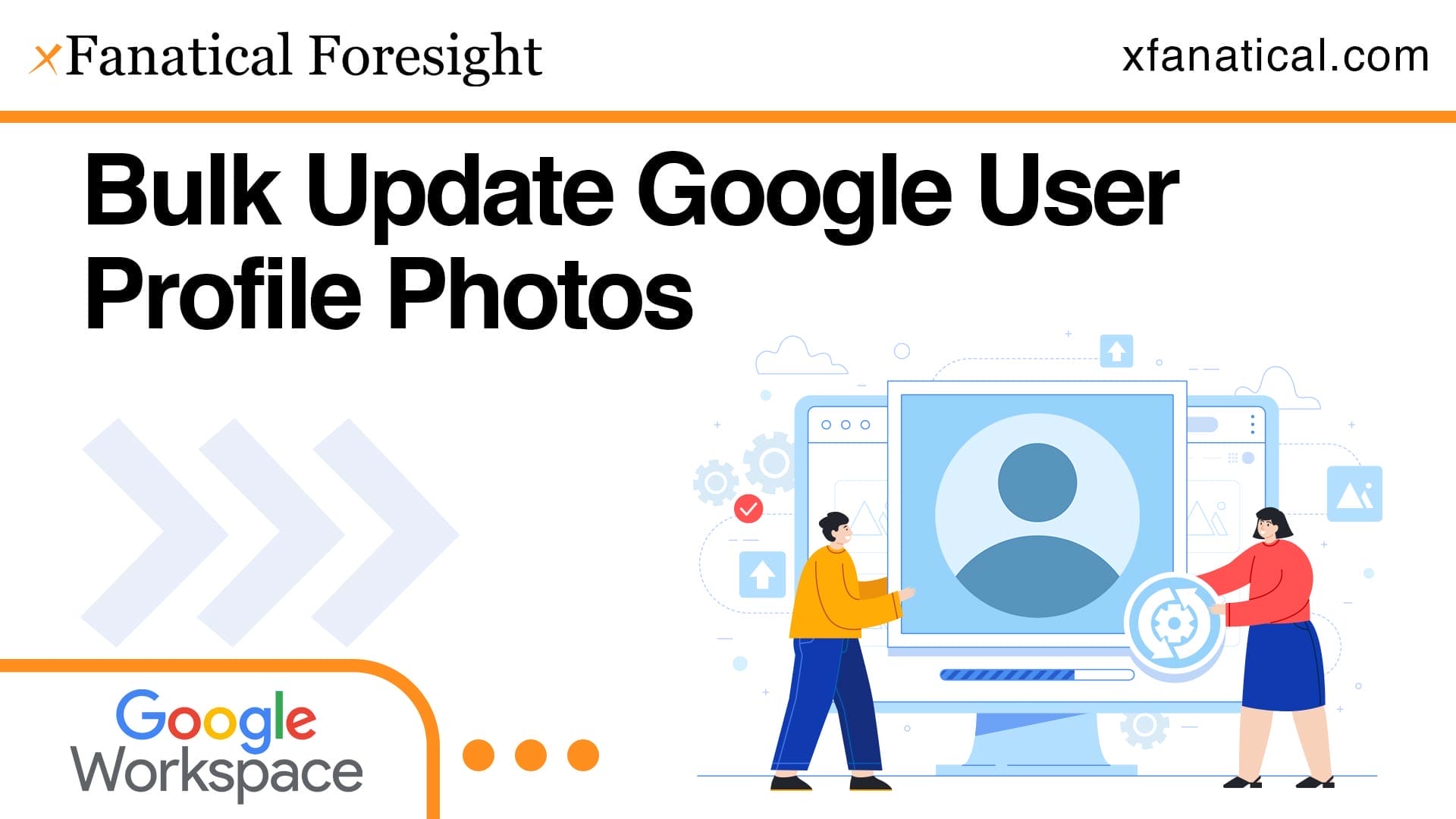 Bulk update Google user profile photos | xFanatical