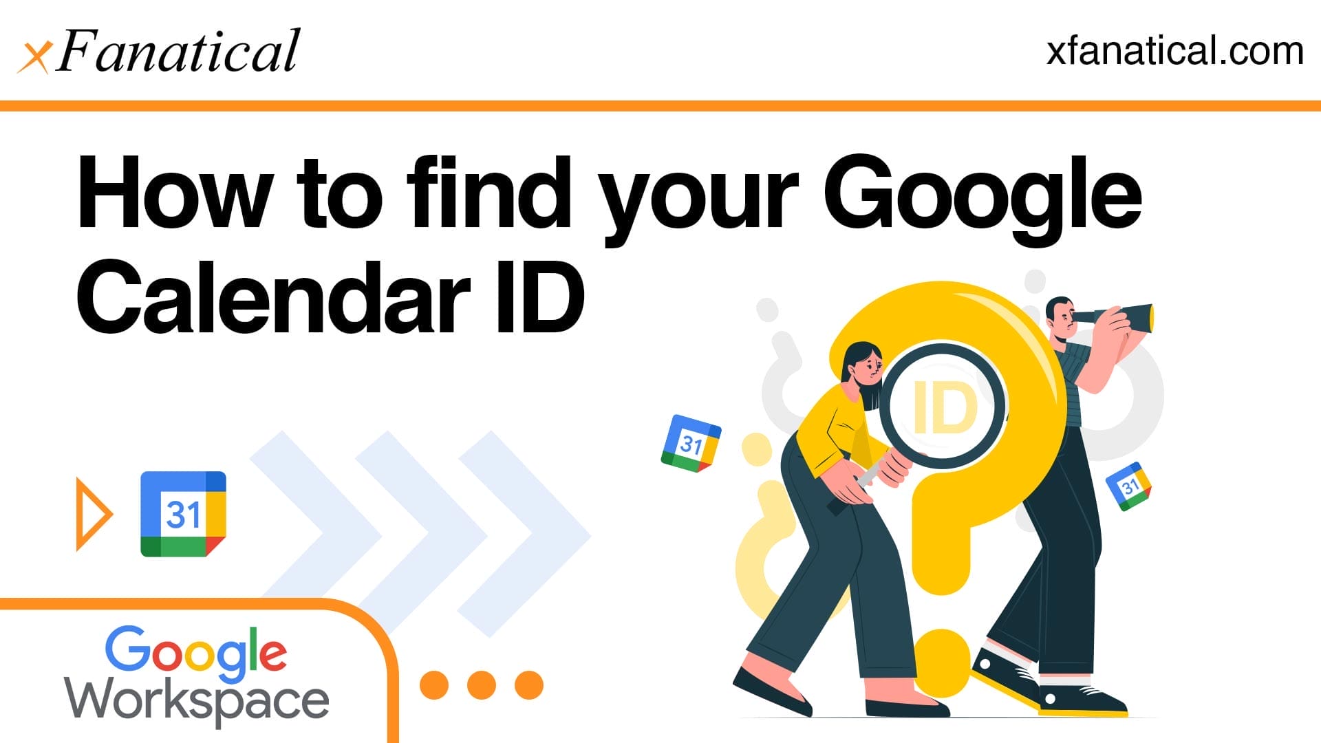 How to Find Your Google Calendar ID | xFanatical Guide