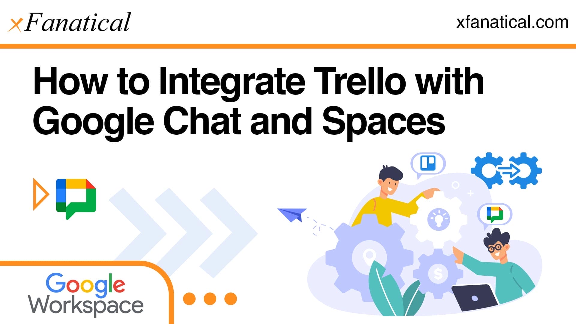 How to Integrate Trello with Google Chat | xFanatical