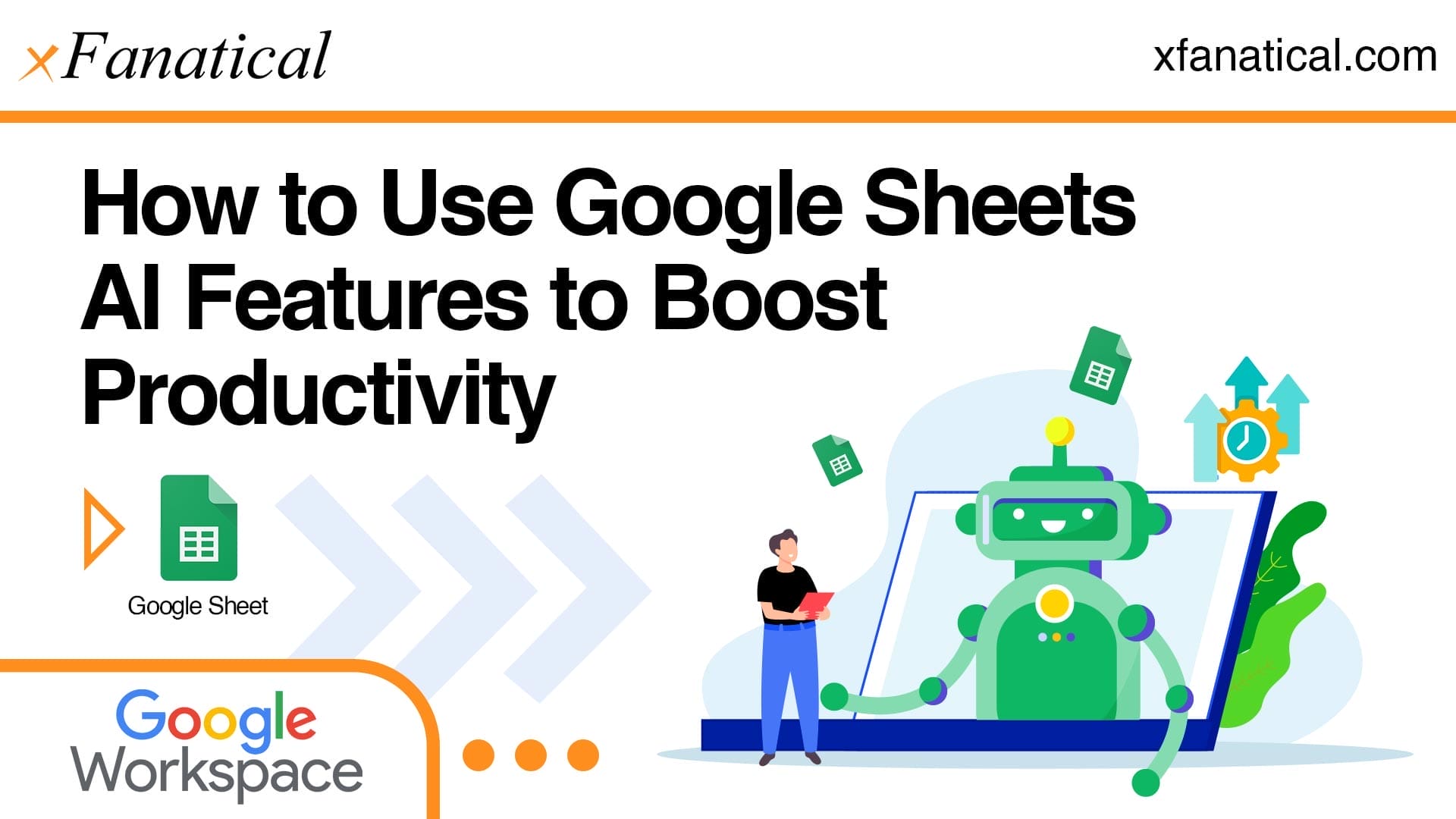 Use Google Sheets AI Features to Boost Productivity | xFanatical