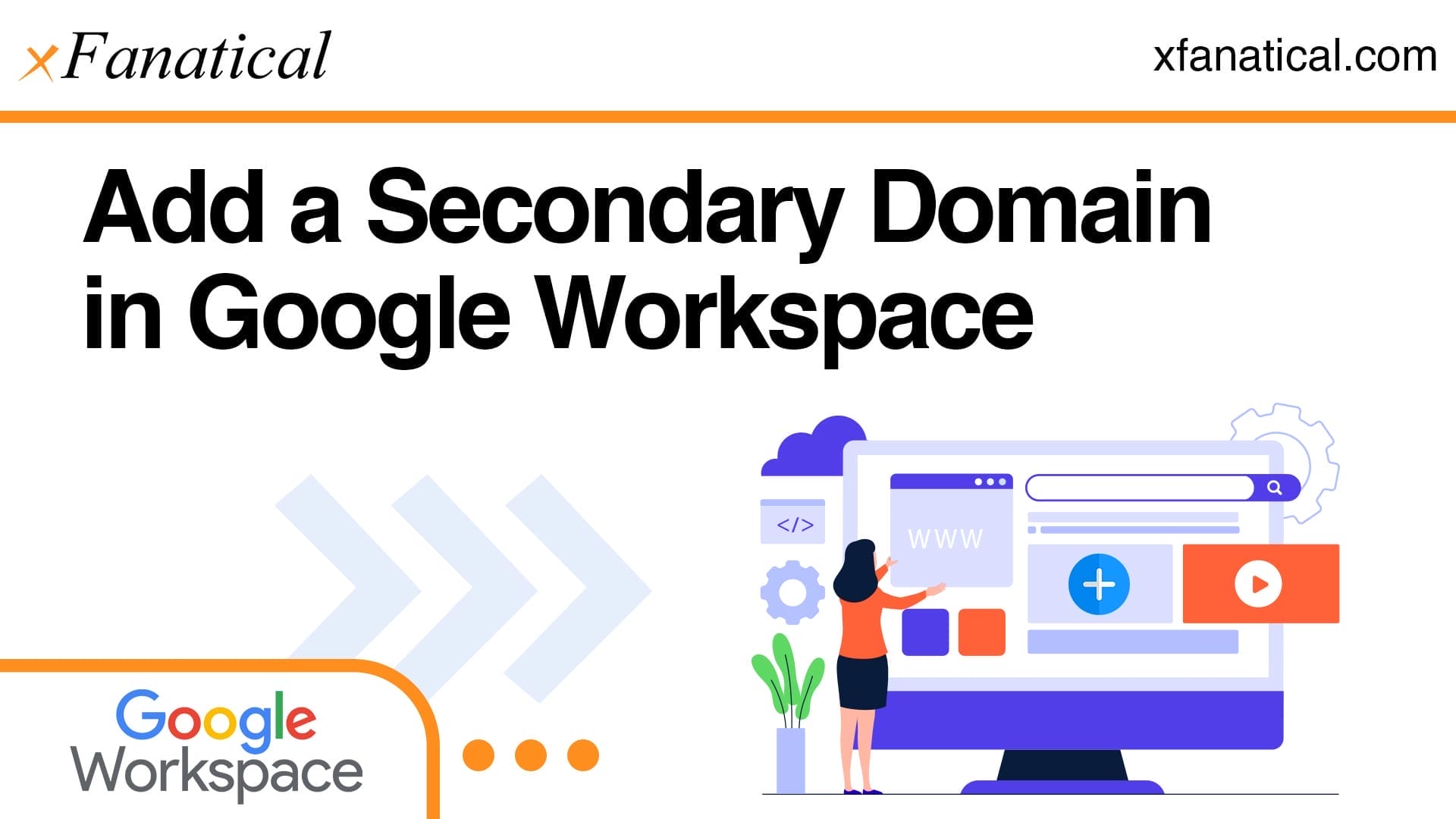 How to add a secondary domain in Google Workspace | xFanatical