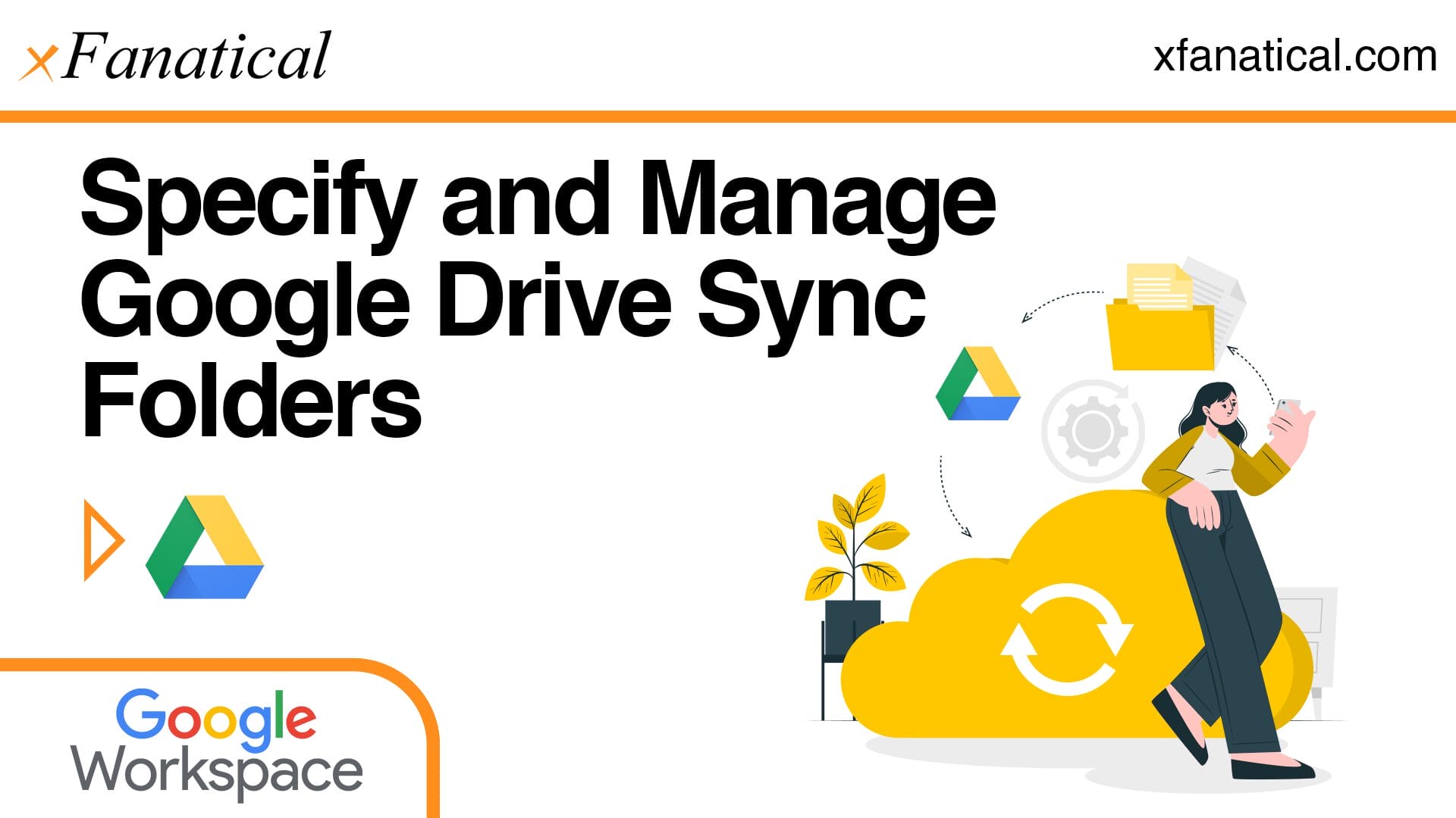 Specify and Manage Google Drive Sync Folders | xFanatical