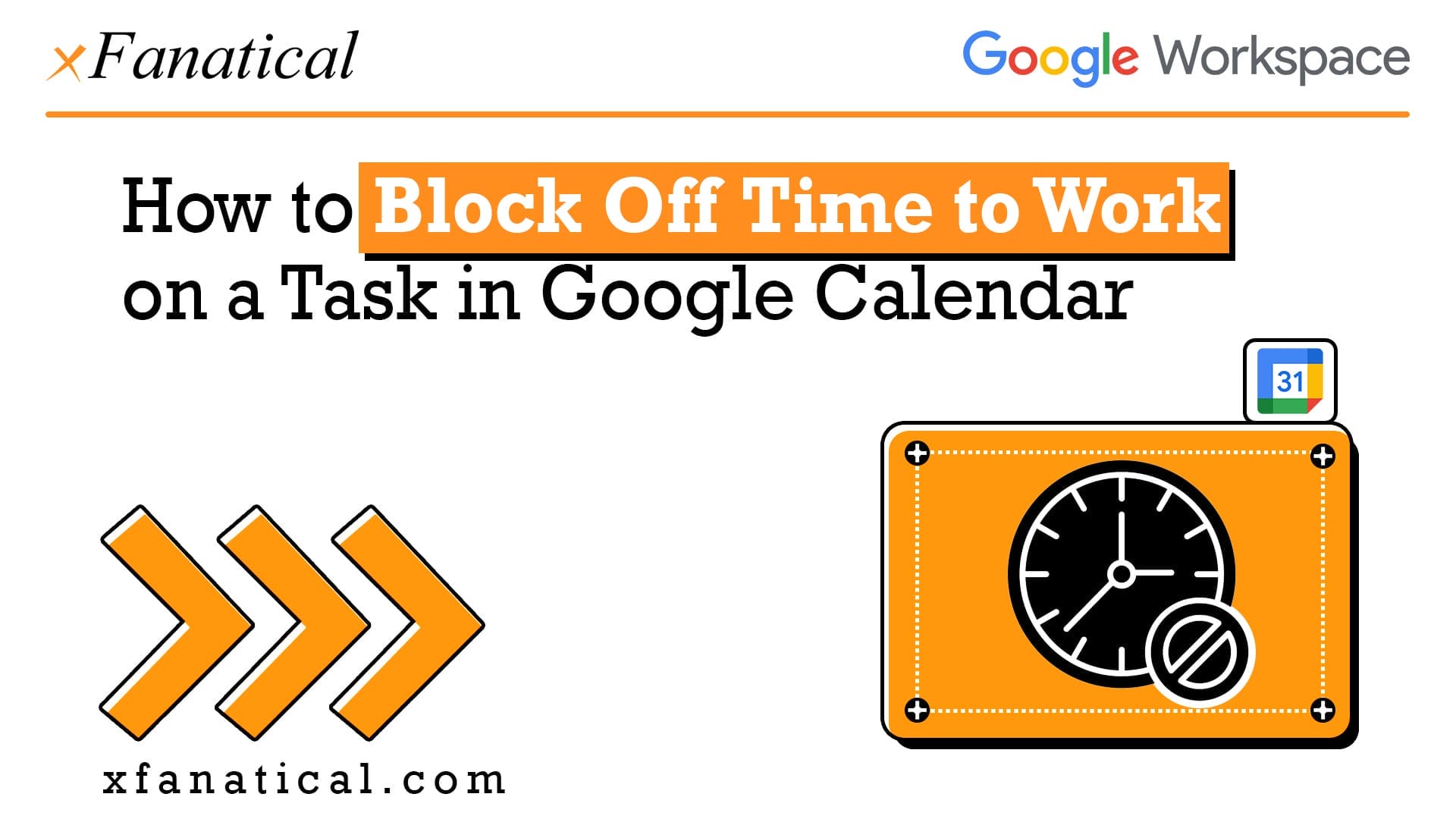 Block Off Time to Work on a Task in Google Calendar | xFanatical