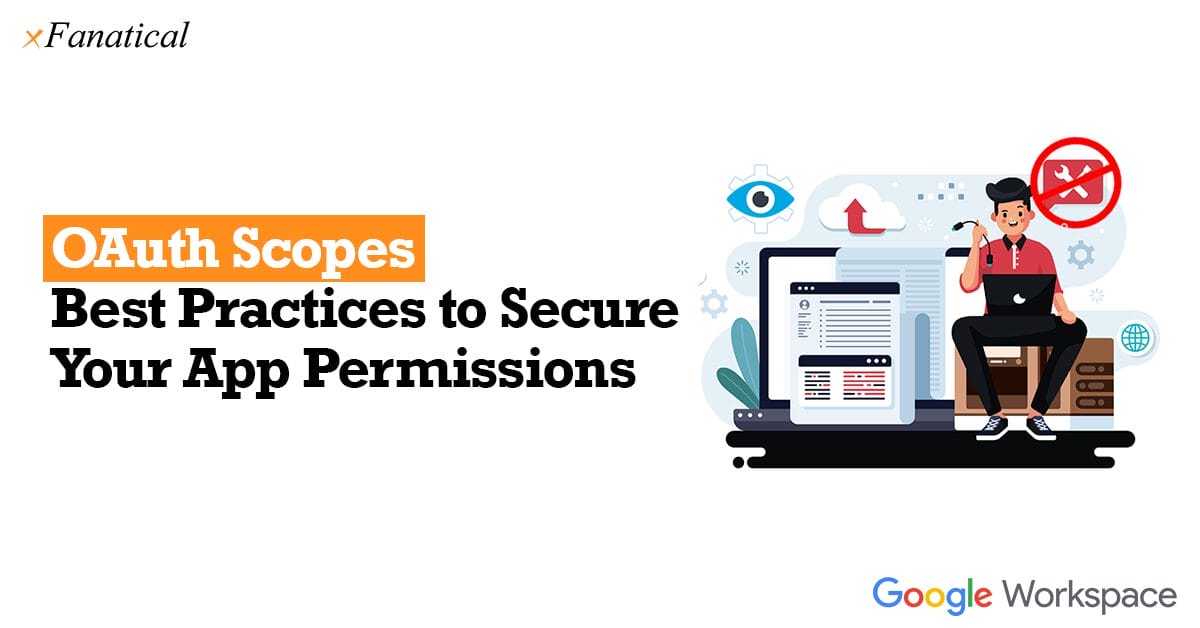 OAuth Scopes Best Practices to Secure App Permissions | xFanatical