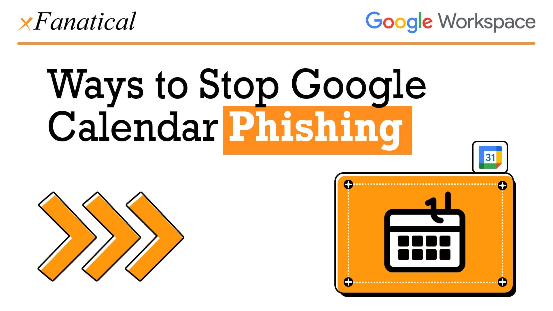 Ways to prevent Google calendar phishing attacks | xFanatical